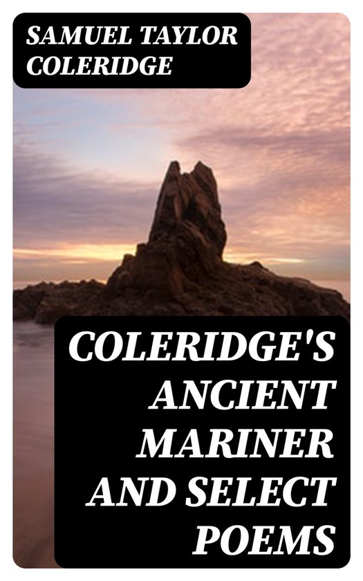 Coleridge's Ancient Mariner and Select Poems (ebook), Samuel Taylor ...