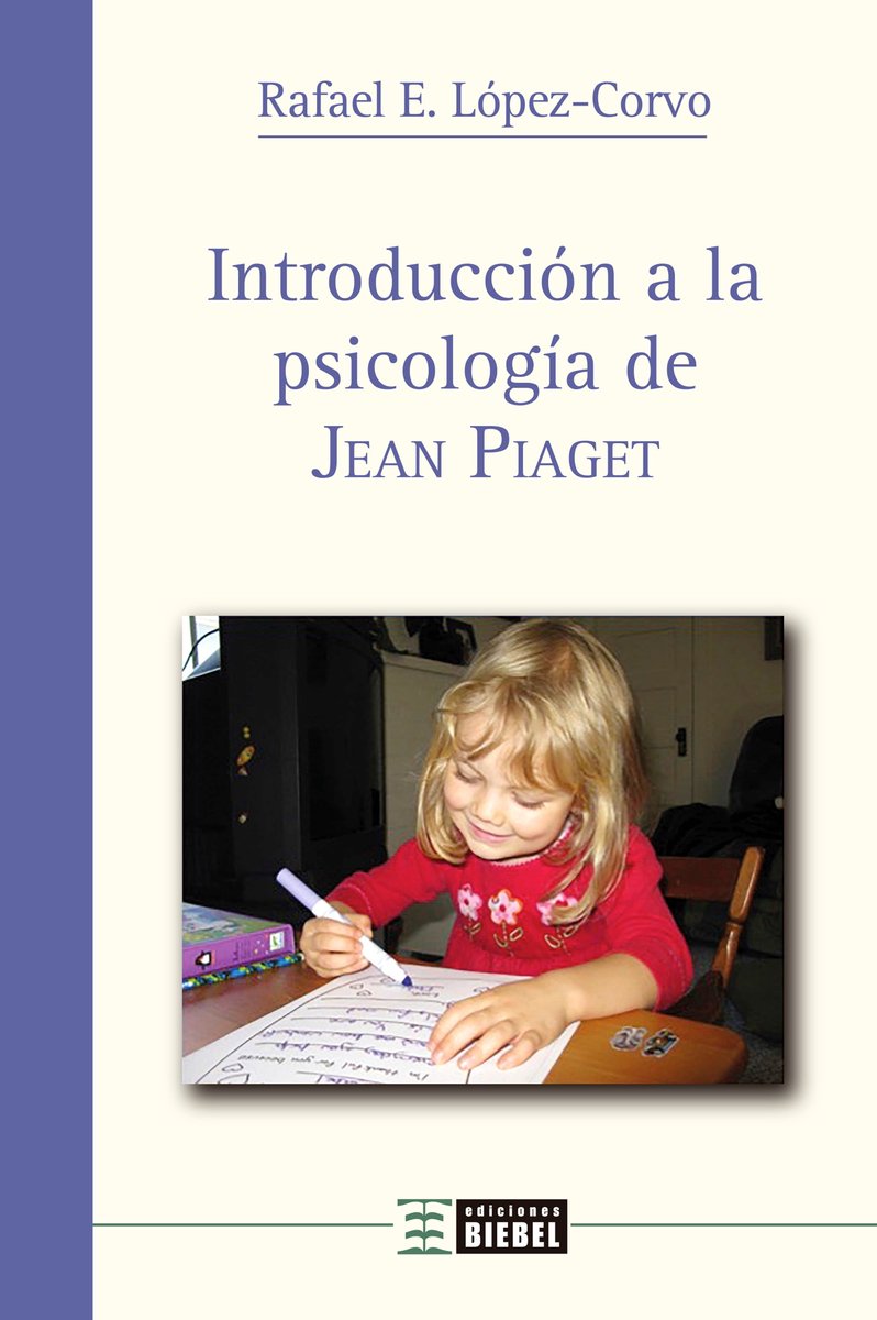 Introducción a la psicología de Jean Piaget (ebook), Rafael E. Lopez ...