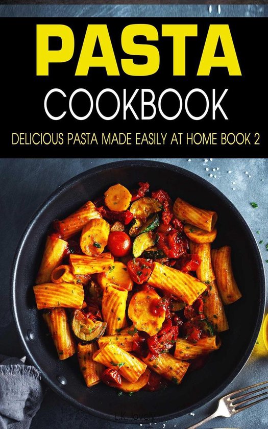Pasta Cookbook (ebook), L.K. Lovely | 1230003984673 | Boeken | bol.com