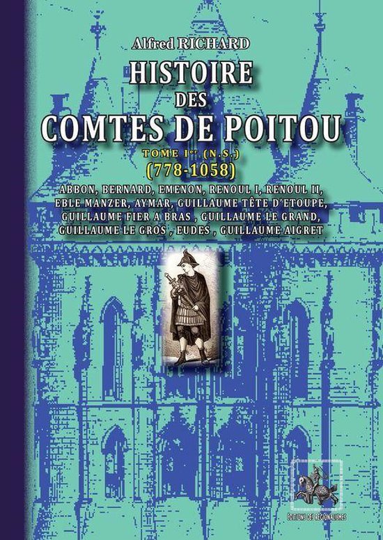Arremouludas - Histoire des Comtes de Poitou (Tome Ier : 778-1058 ...