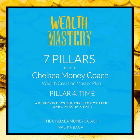 Wealth Mastery: 7 Pillars of the Chelsea Money Coach: Pillar 4: Time ...