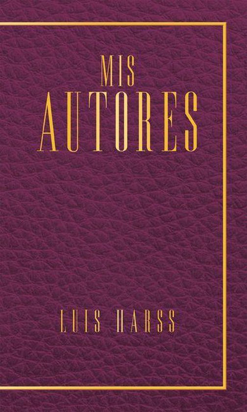Mis Autores (ebook), Luis Harss | 9781506532301 | Boeken | bol.com