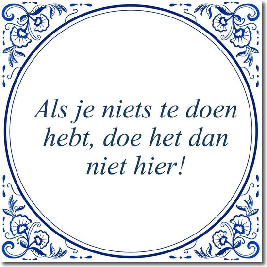 Tegeltje met standaard - Als je niets te doen hebt, doe het dan niet hier! | bol