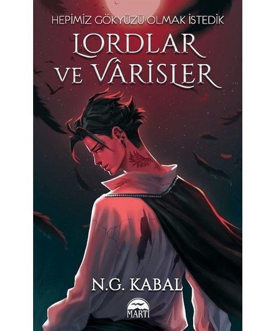 Hepimiz Gökyüzü Olmak İstedik Lordlar ve Varisler, N. G. Kabal ...