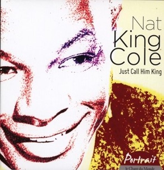 Nat King Cole - Just Call Him King / Collection (CD), Nat King Cole ...