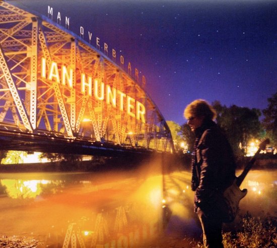 Ian Hunter Man Overboard - Album uitgebracht door New West Records | bol