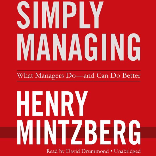 Simply Managing, Henry Mintzberg | 9781481574204 | Boeken | bol.com