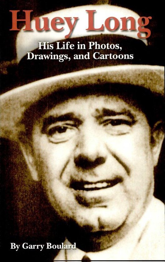Huey Long (ebook), Garry Boulard | 9781455606108 | Boeken | bol