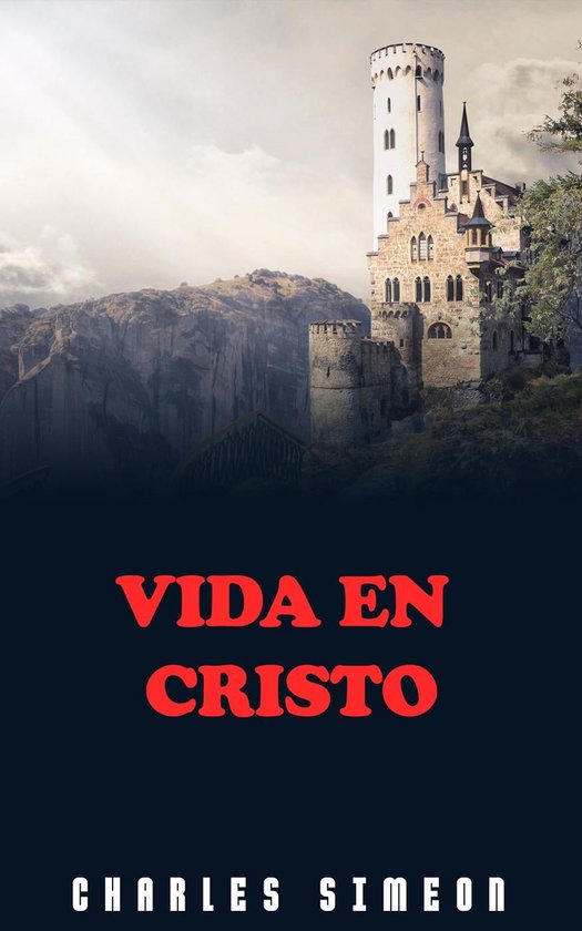 Vida En Cristo (ebook), Charles Simeon | 9798215118504 | Boeken | bol
