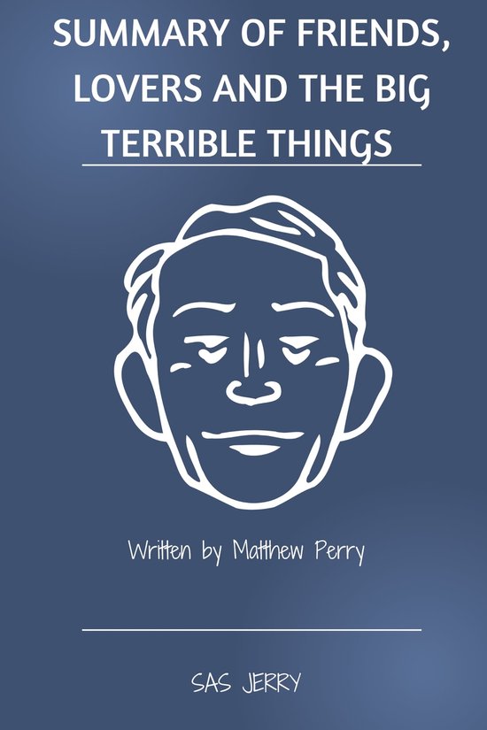 FRIENDS, LOVERS AND THE BIG TERRIBLE THING BY MATTHEW PERRY {Noble ...