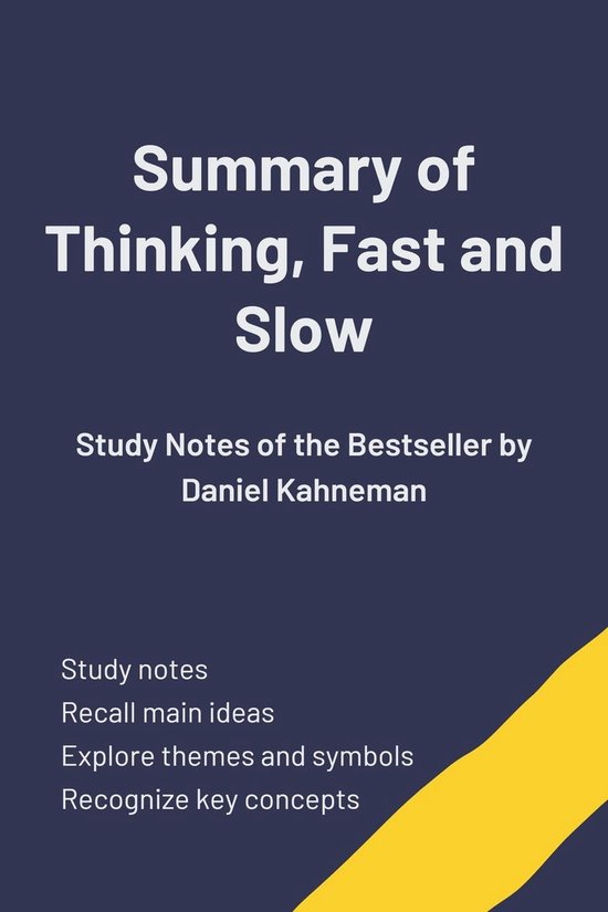Summary of Thinking, Fast and Slow. Study Notes of the Bestseller by ...