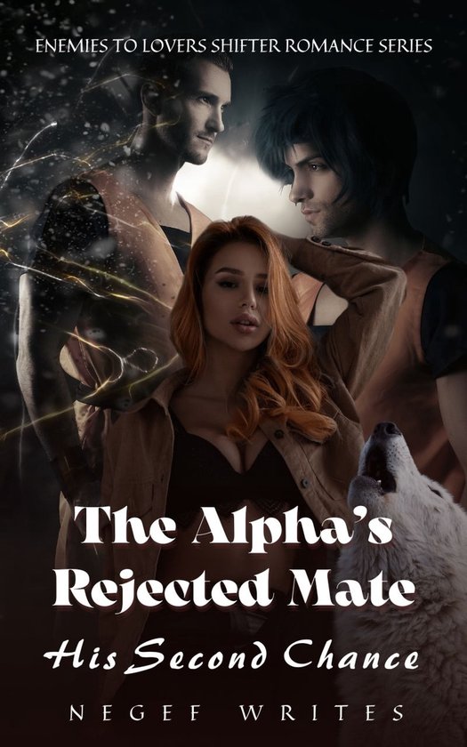 Enemies to Lovers Shifter Romance Series 2 - The Alpha's Rejected Mate (ebook), Negef... | bol.com