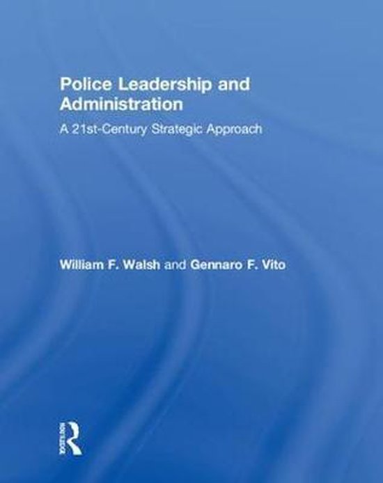 Police Leadership and Administration, William F. Walsh | 9780815373001 ...