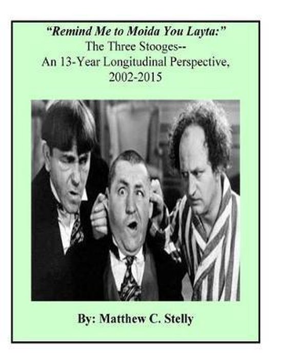 Remind Me to Moida You Later - The Three Stooges, Matthew C Stelly ...