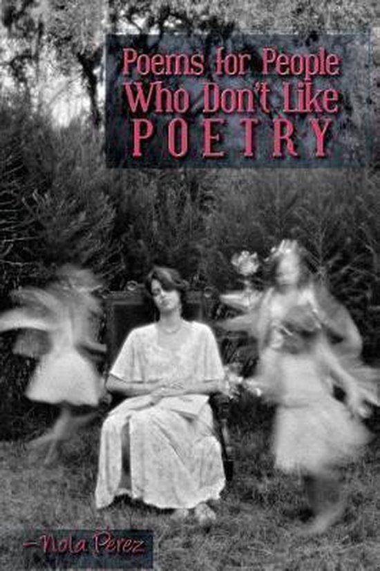 Poems for People Who Don't Like Poetry, Nola Perez | 9781540834829 ...