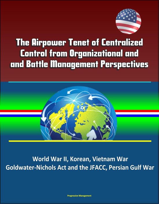 The Airpower Tenet of Centralized Control from Organizational and ...