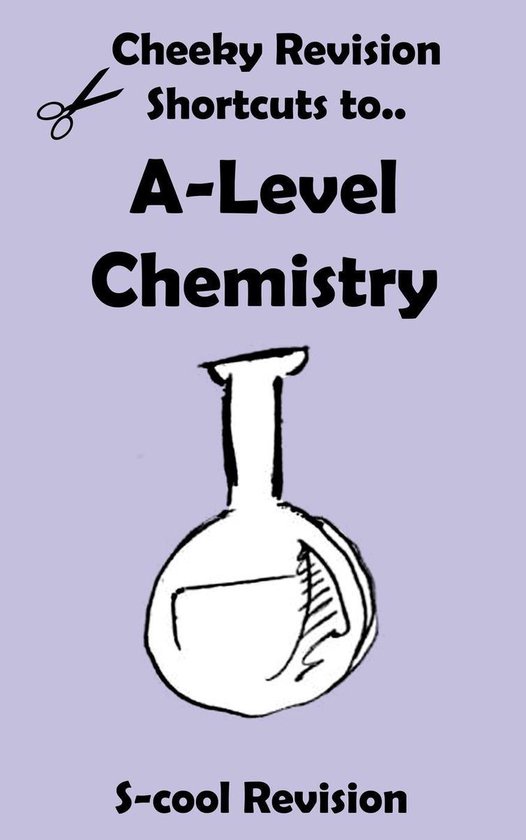 Cheeky Revision Shortcuts - A-Level Chemistry Revision (ebook), Scool ...