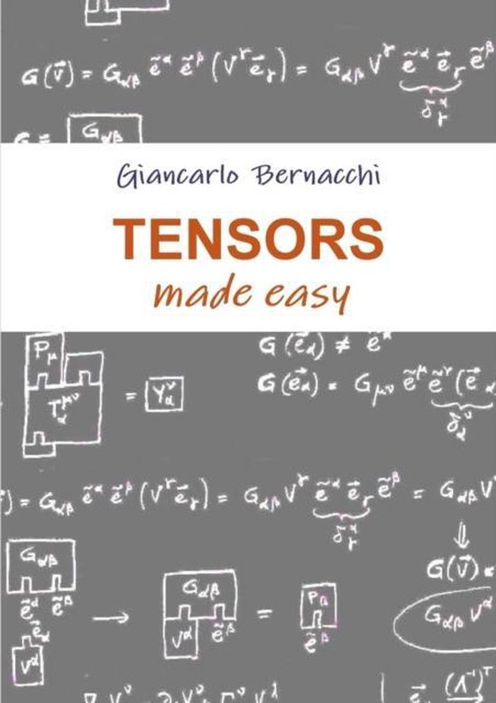 Tensors made easy, Giancarlo Bernacchi | 9781326230975 | Boeken | bol.com Tensors made easy, Giancarlo Bernacchi | 9781326230975 | Boeken | bol.com