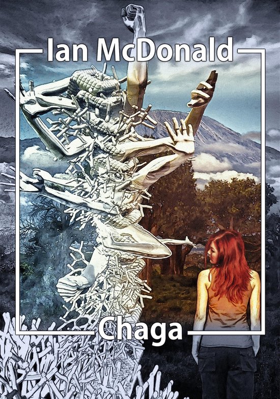 Chaga 1 - Chaga (ebook), Ian Mcdonald | 9781625670700 | Boeken | bol
