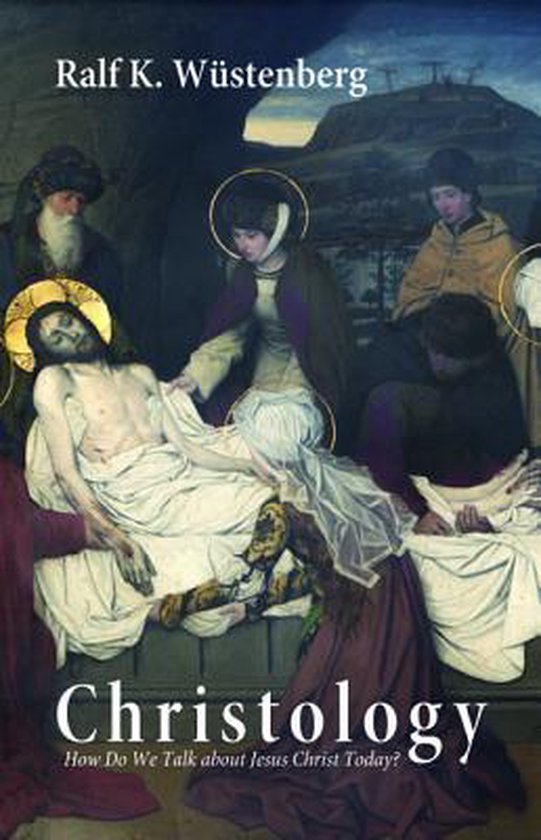 Christology How Do We Talk about Jesus Christ Today? | 9781610971706 ...