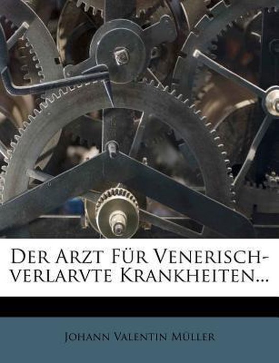 Der Arzt Fur Venerisch-Verlarvte Krankheiten... | 9781247821856 ...