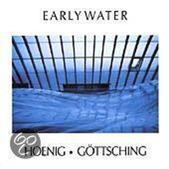 Early Water, Michael Hoenig & Manuel Gottsching | CD (album) | Muziek | bol