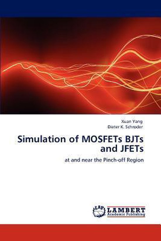 Simulation of MOSFETs BJTs and JFETs | 9783847323457 | Xuan Yang ...