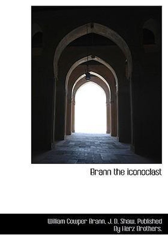 Brann the Iconoclast, William Cowper Brann | 9781140193685 | Boeken ...