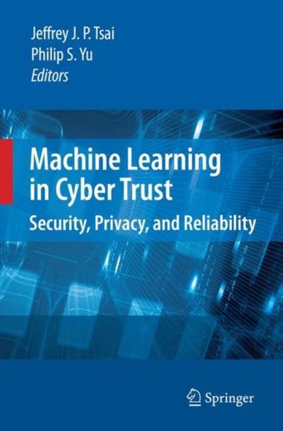 Machine Learning in Cyber Trust | 9781441946980 | Jeffrey J. P. Tsai | Boeken | bol