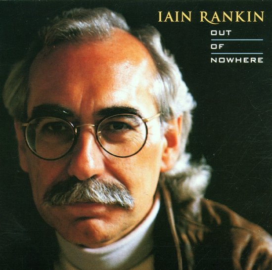 Iain Rankin - Out Of Nowhere (CD), Iain Rankin | Muziek | bol