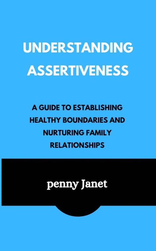 Understanding Assertiveness (ebook), Penny Janet | 1230007543913 | Boeken | bol