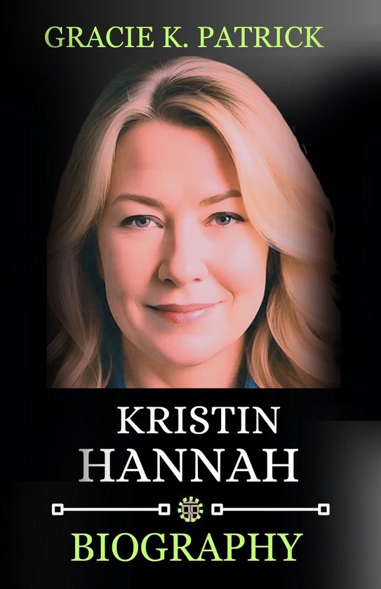 Kristin Hannah Biography Book (ebook), Gracie k.patrick | 1230007838583 ...