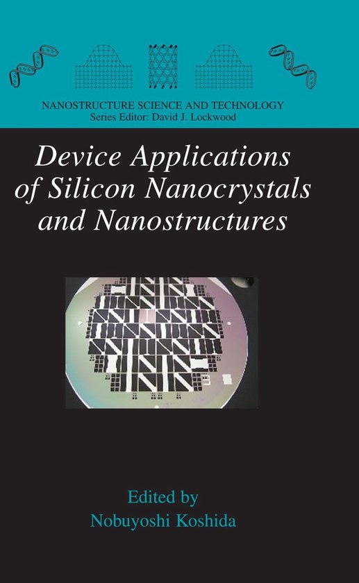 Nanostructure Science and Technology - Device Applications of Silicon Nanocrystals and... | bol