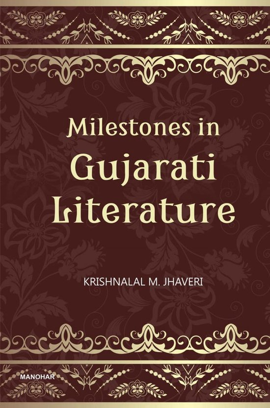Milestones in Gujarati Literature, Krishnalal Mohanlal Jhaveri ...