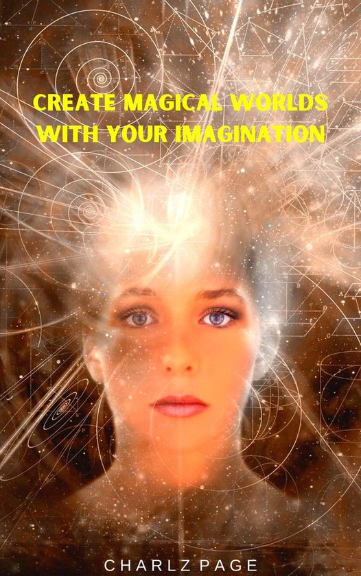 Create Magical Worlds with Your Imagination (ebook), Charlz Page ...
