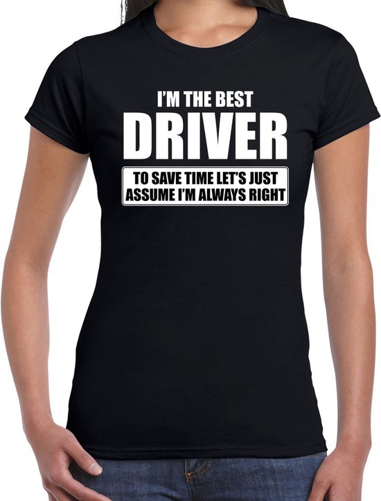 I'm the best driver - always right t-shirt zwart dames - Cadeau ...