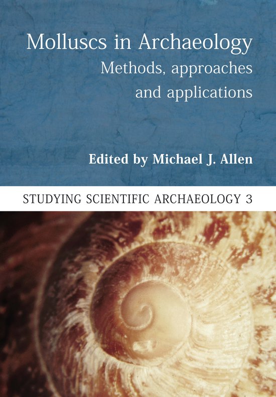 Studying Scientific Archaeology 3 - Molluscs in Archaeology (ebook), Michael J. Allen... | bol.com