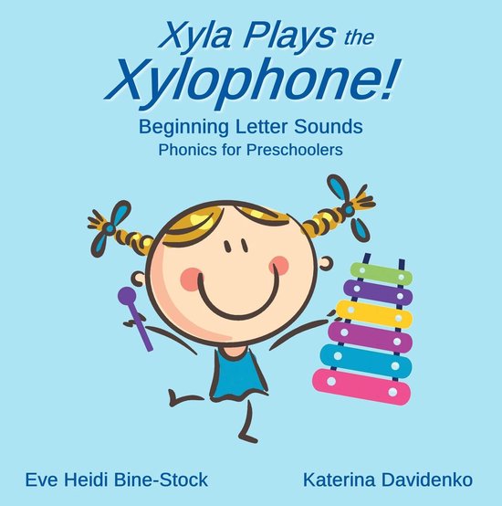Xyla Plays the Xylophone: Beginning Letter Sounds: Phonics for ...