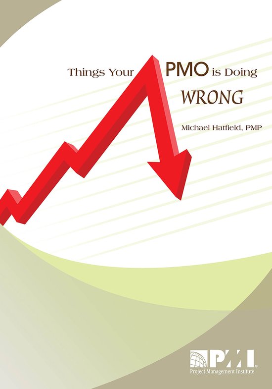 Things Your PMO is Doing Wrong (ebook), Michael Hatfield, Phd, Pmp ... Things Your PMO is Doing Wrong (ebook), Michael Hatfield, Phd, Pmp ...