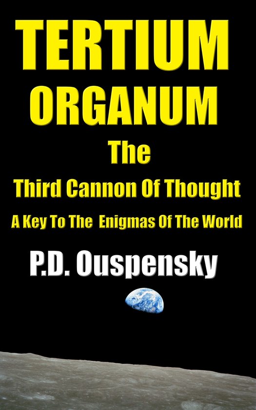 TERTIUM ORGANUM (ebook), P.D. Ouspensky | 1230003019306 | Boeken | bol