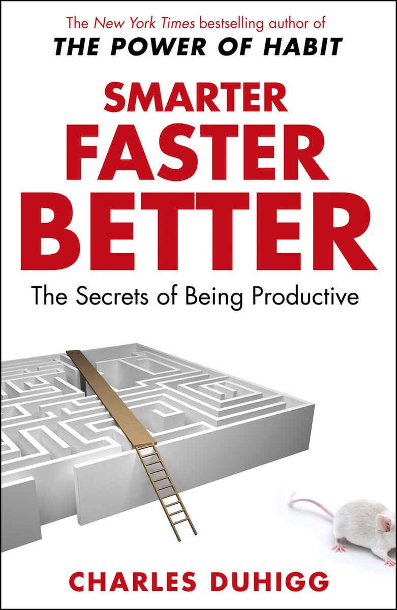 Smarter Faster Better, Charles Duhigg | 9781847947437 | Boeken | bol.com