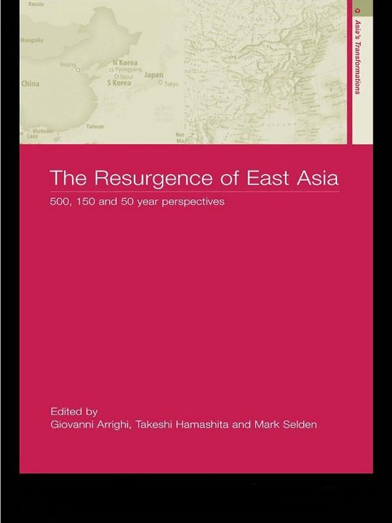 Asia's Transformations - The Resurgence of East Asia (ebook), Arrighi ...