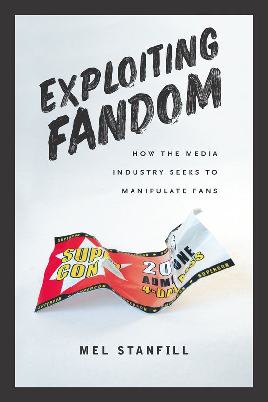 Exploiting Fandom (ebook), Mel Stanfill | 9781609386245 | Boeken | bol.com