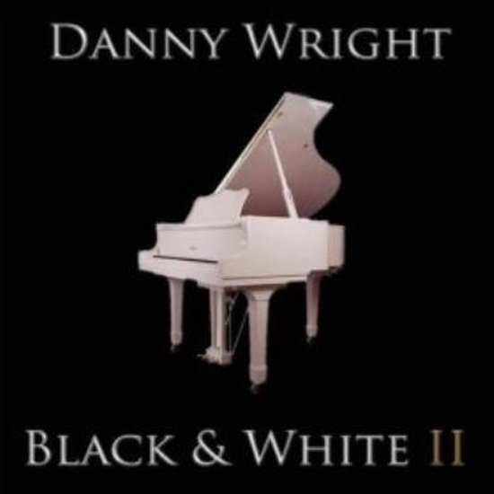Black And White Ii, Danny Wright | CD (album) | Muziek | bol.com