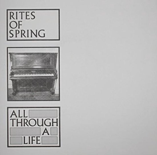 Rites Of Spring - All Through A Life (7" Vinyl Single), Rites Of Spring ...