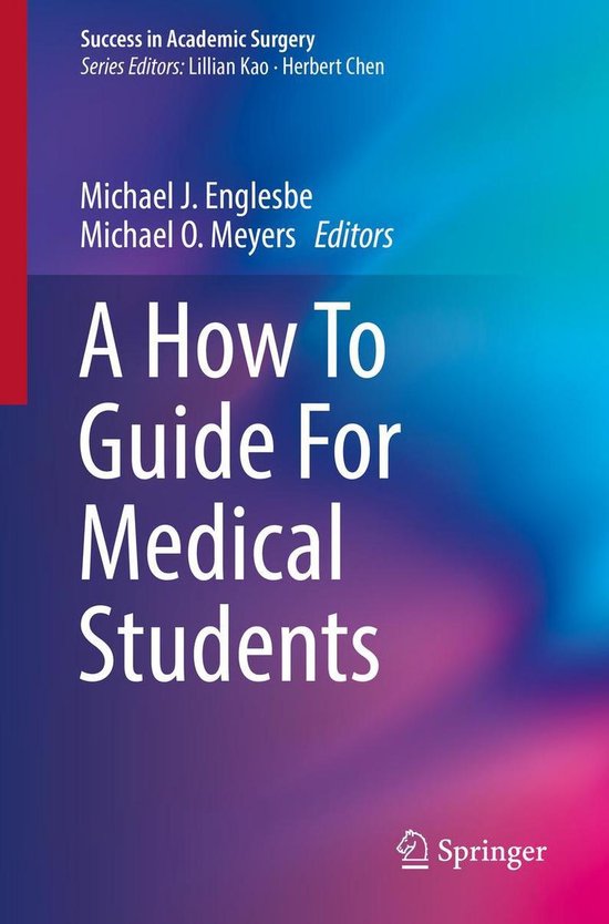 Success in Academic Surgery - A How To Guide For Medical Students ...
