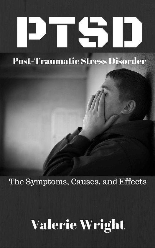 PTSD Post-Traumatic Stress Disorder Symptoms, Causes, and Effects ...