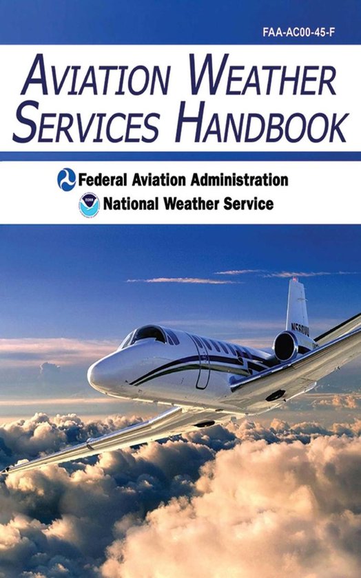 Aviation Weather Services Handbook (ebook), Federal Aviation ...