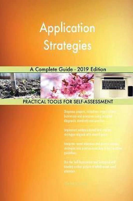 Application Strategies A Complete Guide - 2019 Edition | 9780655823513 | Gerardus... | bol.com