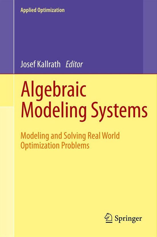 Applied Optimization 104 - Algebraic Modeling Systems (ebook) | 9783642235924 | Boeken | bol.com
